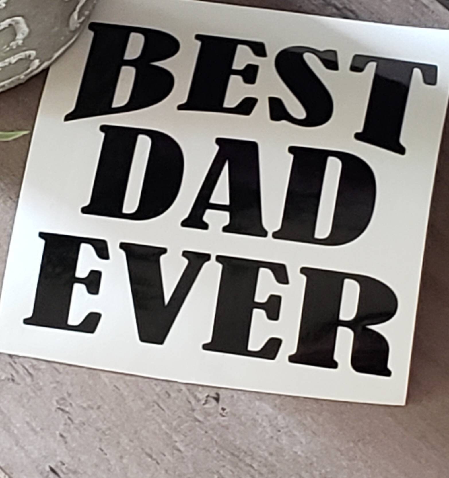 Best Dad Ever Decal/father Decal/fahter's Day Gift/car | Etsy