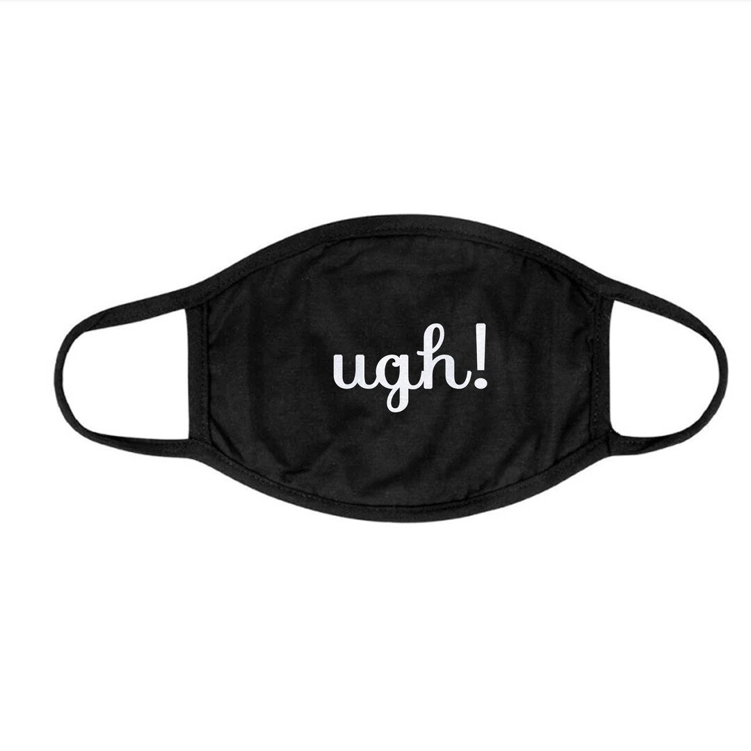 Funny Ugh Face Glitter or Plain Face Mask Face Cover Funny Washable ...