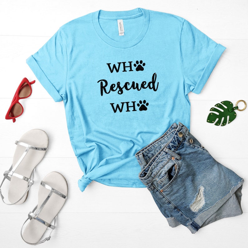 Who Rescued Who Short Sleeve T-shirt Tee Funny Rescue - Etsy