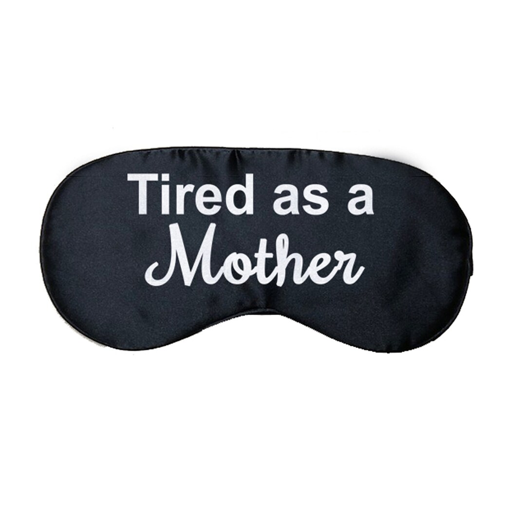 Tired as a Mother Satin Sleeping Eye Mask | Mom | Funny - Etsy