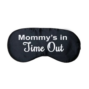 Mommy's in Time Out Satin Sleeping Eye Mask Mom Funny Tired - Etsy