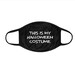 Funny Halloween This is My Costume Glitter or Plain Face Mask - Etsy