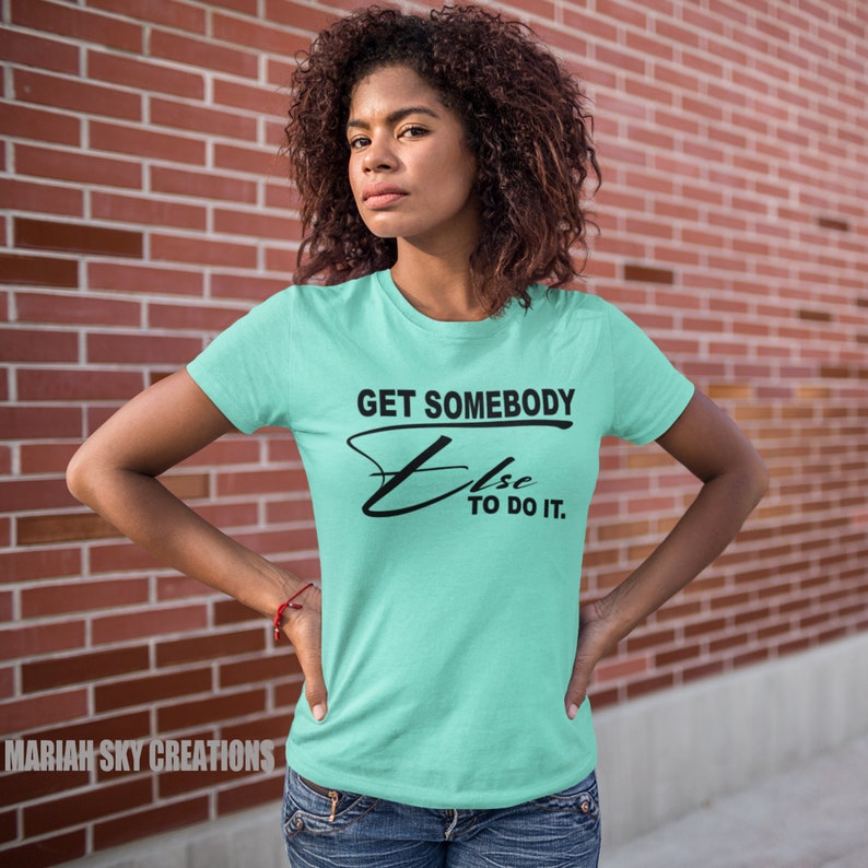 Get Somebody Else to Do It Png Svg File | Easy to Cut Files for Cricut Silhouette - Etsy