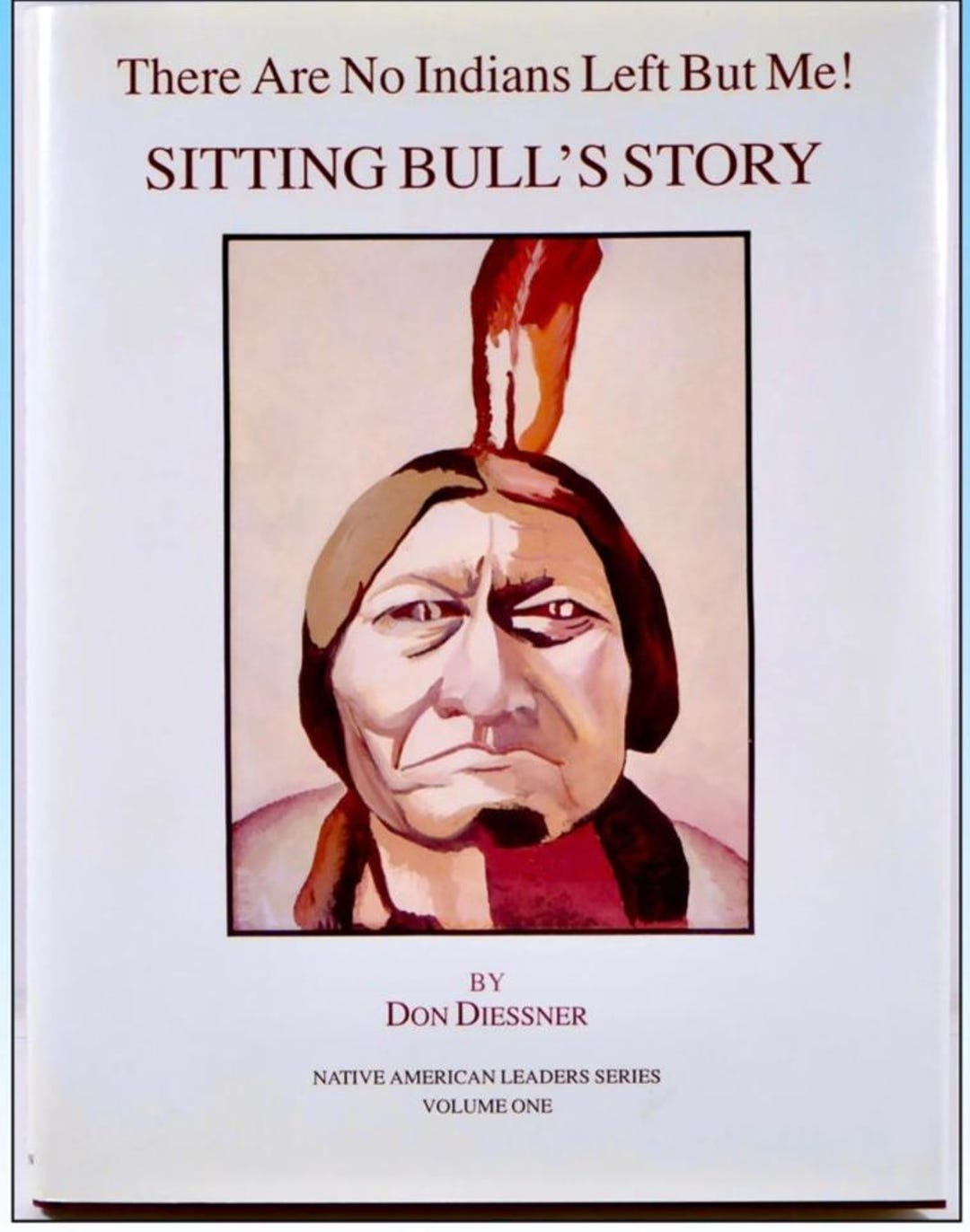 Sitting Bull Biography "there Are No Indians Left but Me" Sitting Bull ...