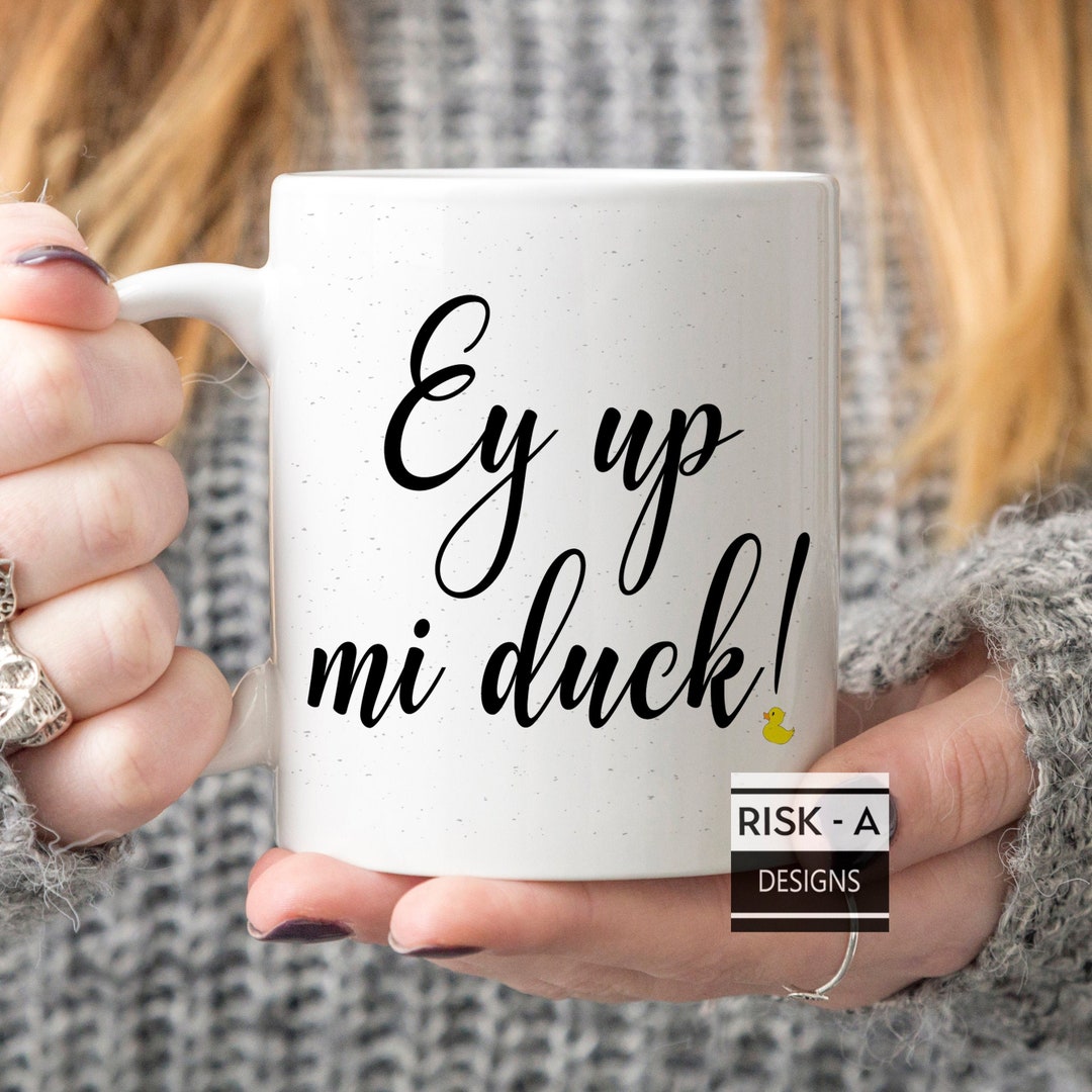Nottingham Mug: Ey up Mi Duck - East Midlands UK Greetings - Etsy