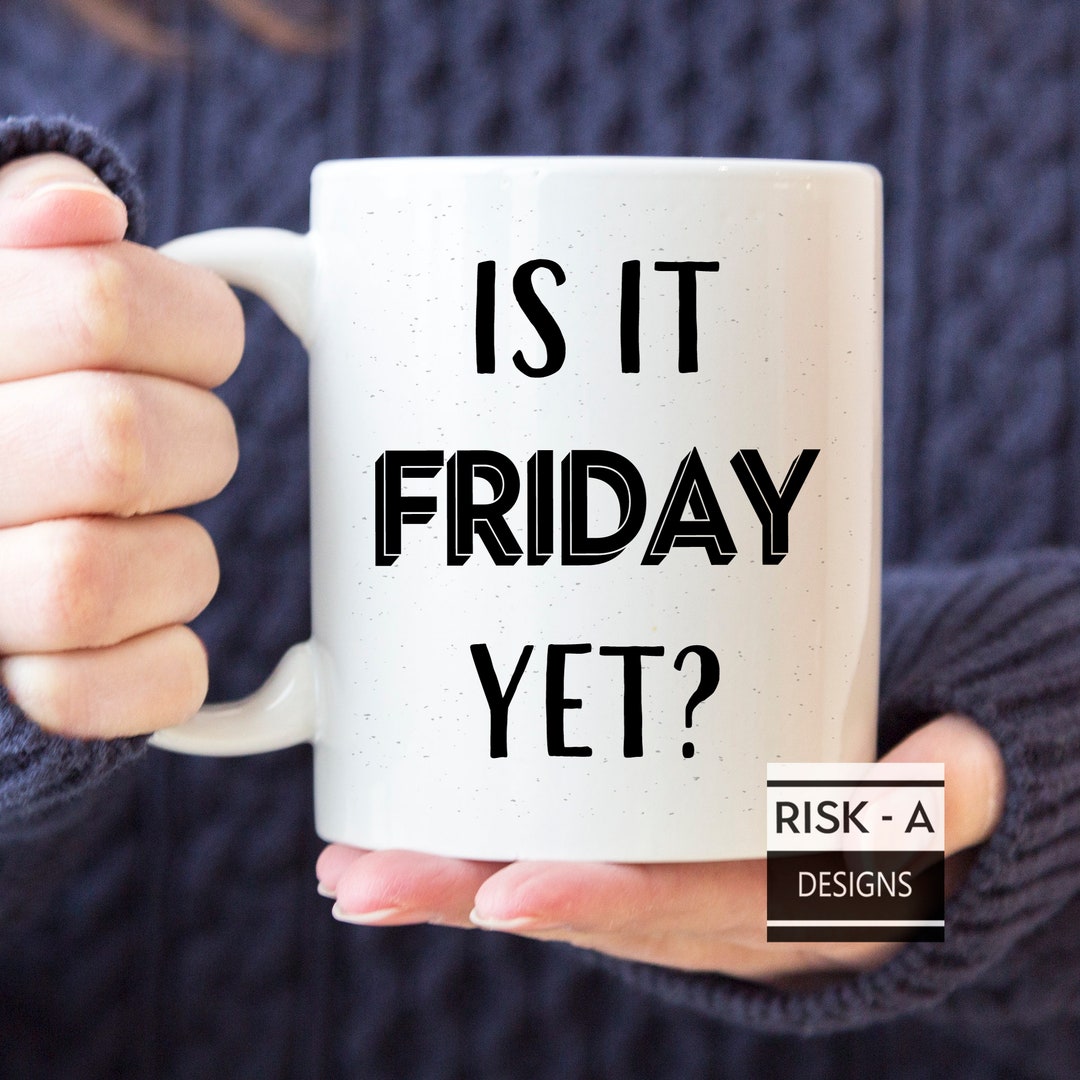 Office Mug, is It Friday yet Mug, Mens Gift, Womens Gift, Work ...