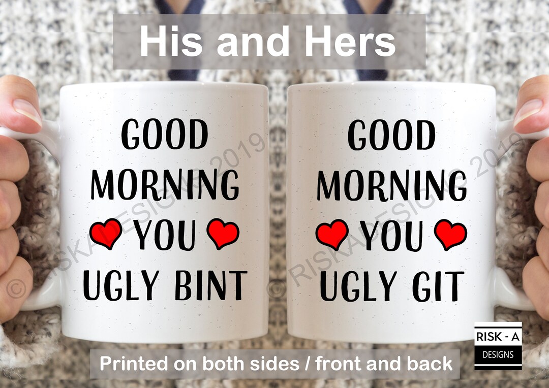 Funny Rude Mug Set: Good Morning You Ugly Git and Bint - Etsy