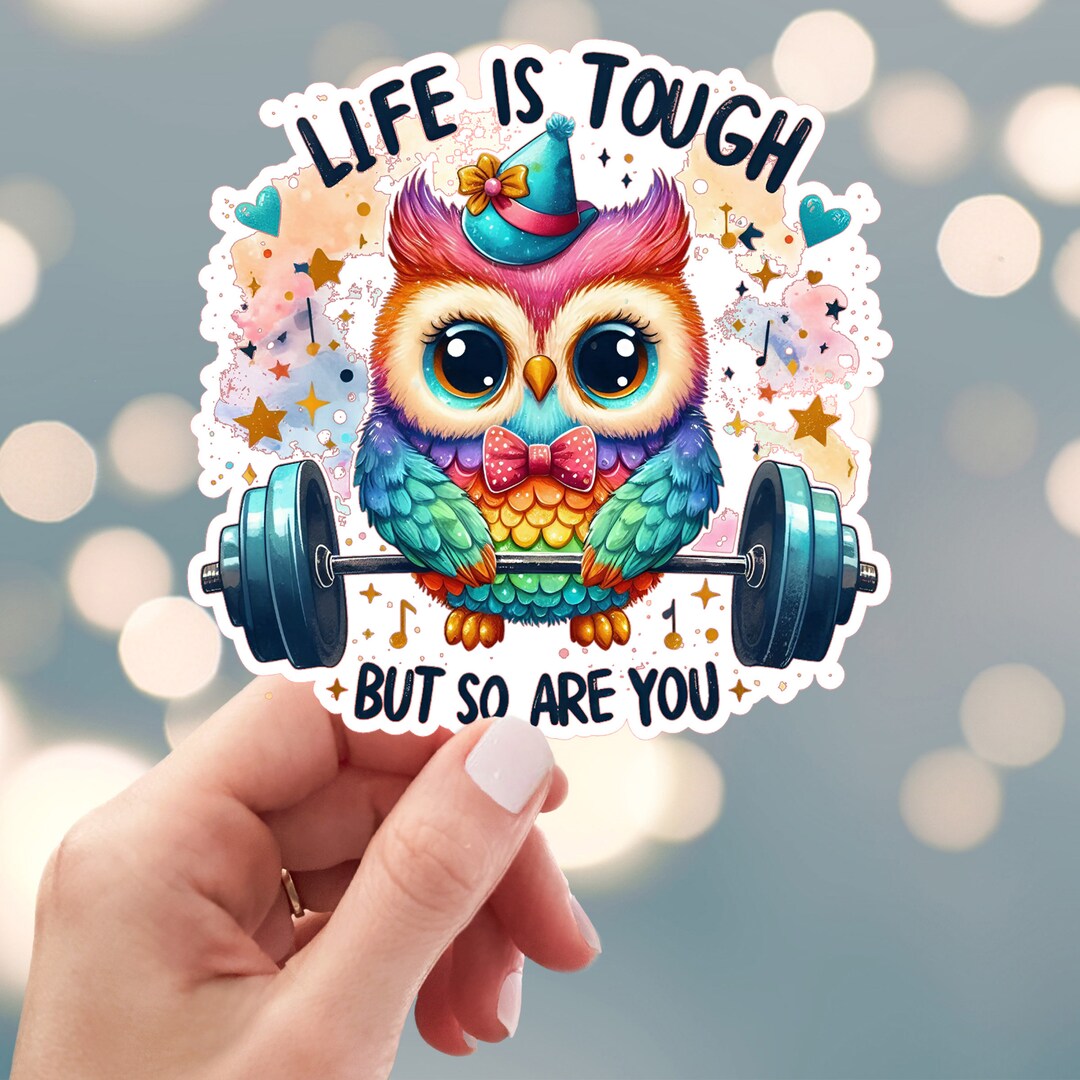 Life is Tough so Are You Sticker, Body Building Sticker, Rainbow Owl ...