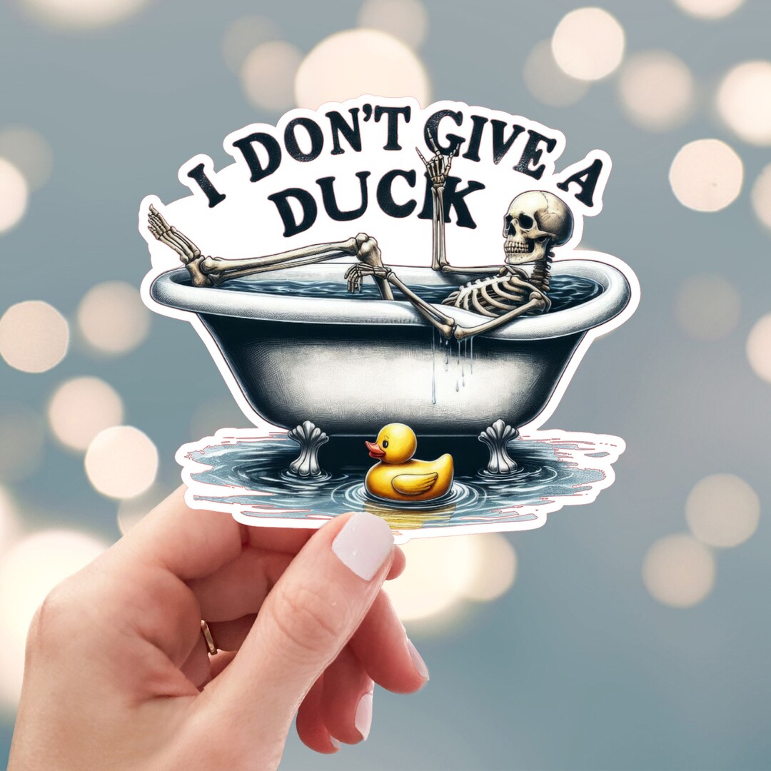 I Don't Give A Duck Sticker, Skeleton in A Tub Sticker, Rubber Duck ...