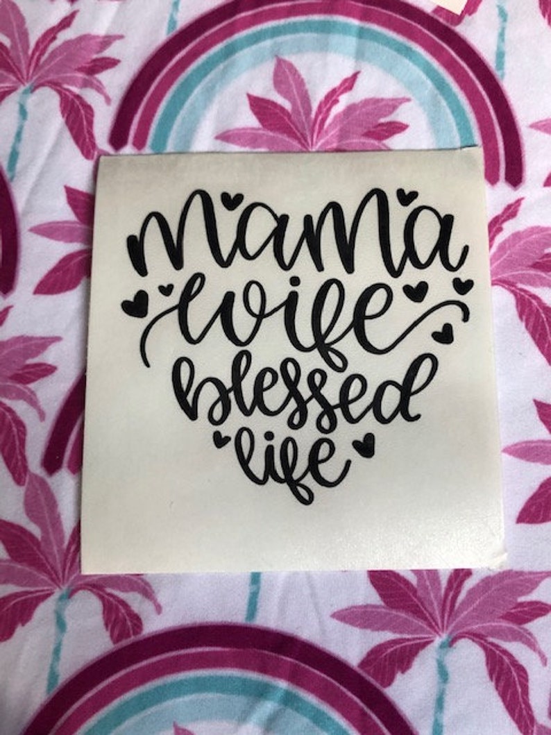 Mama Wife Blessed Life Vinyl Decal Etsy