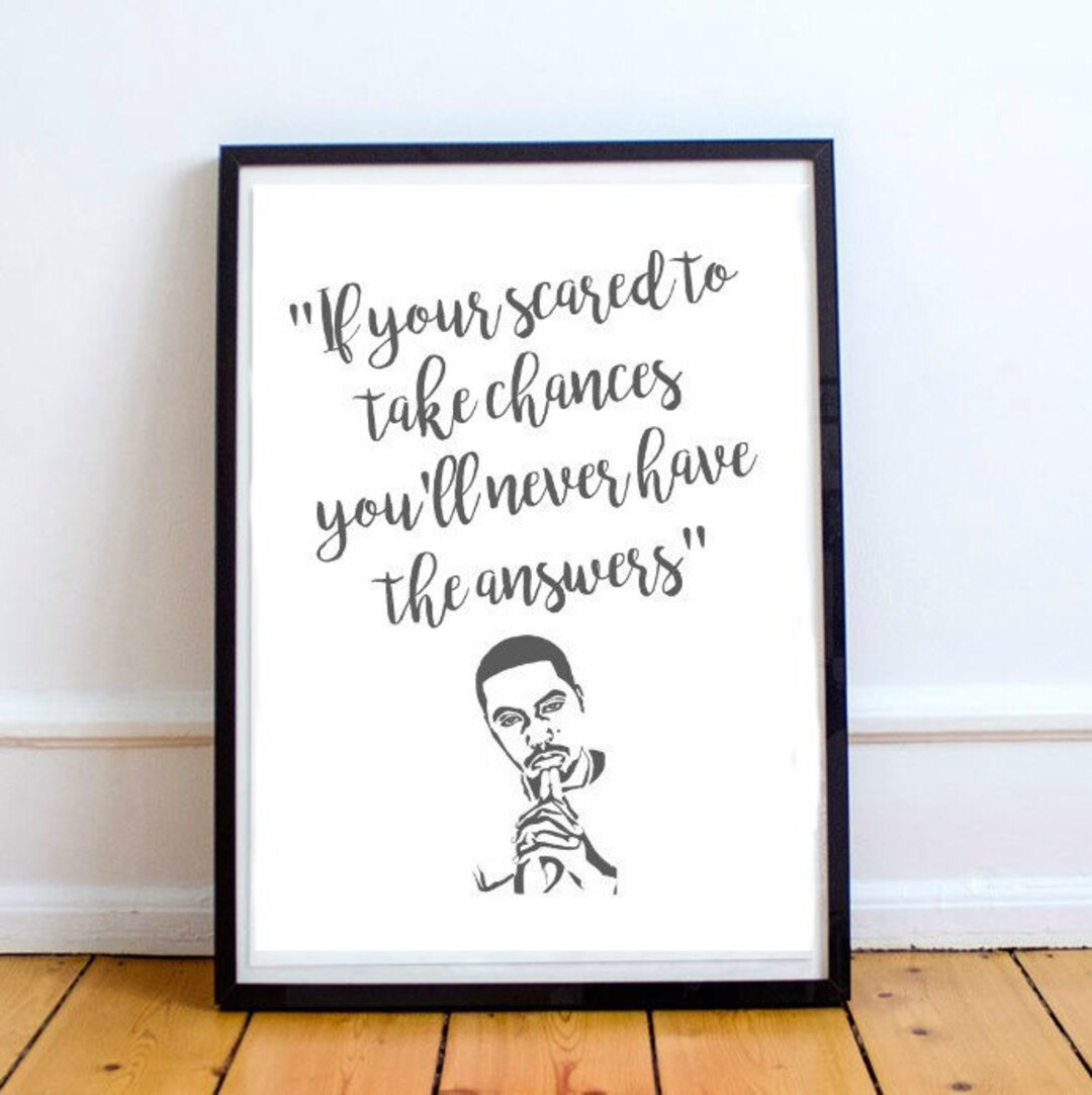 Nas Quote Printableif Your Scared to Take Chances You'll Never Have the ...