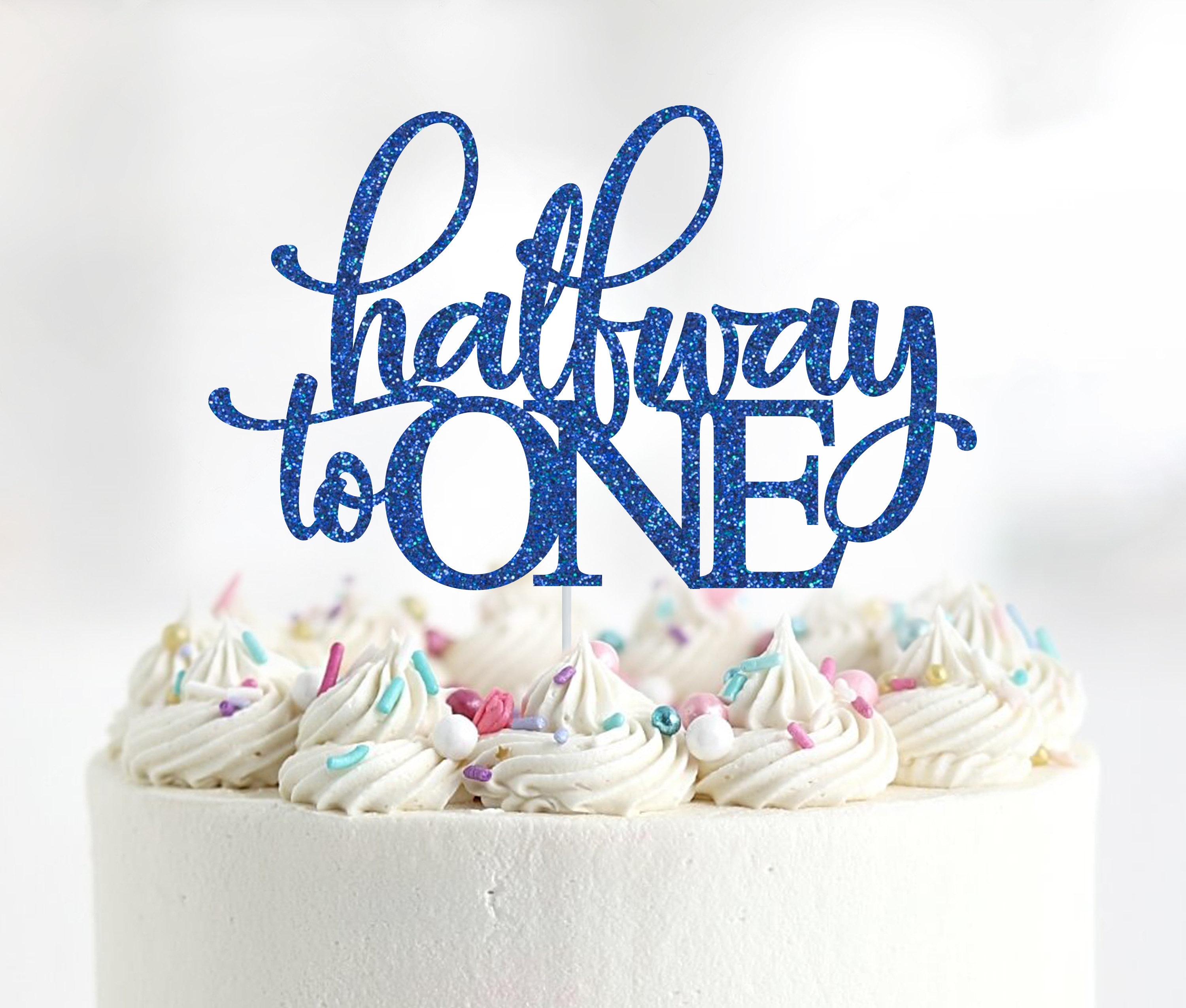 Half Birthday Cake Topper Halfway to One Cake Topper 6 Month | Etsy