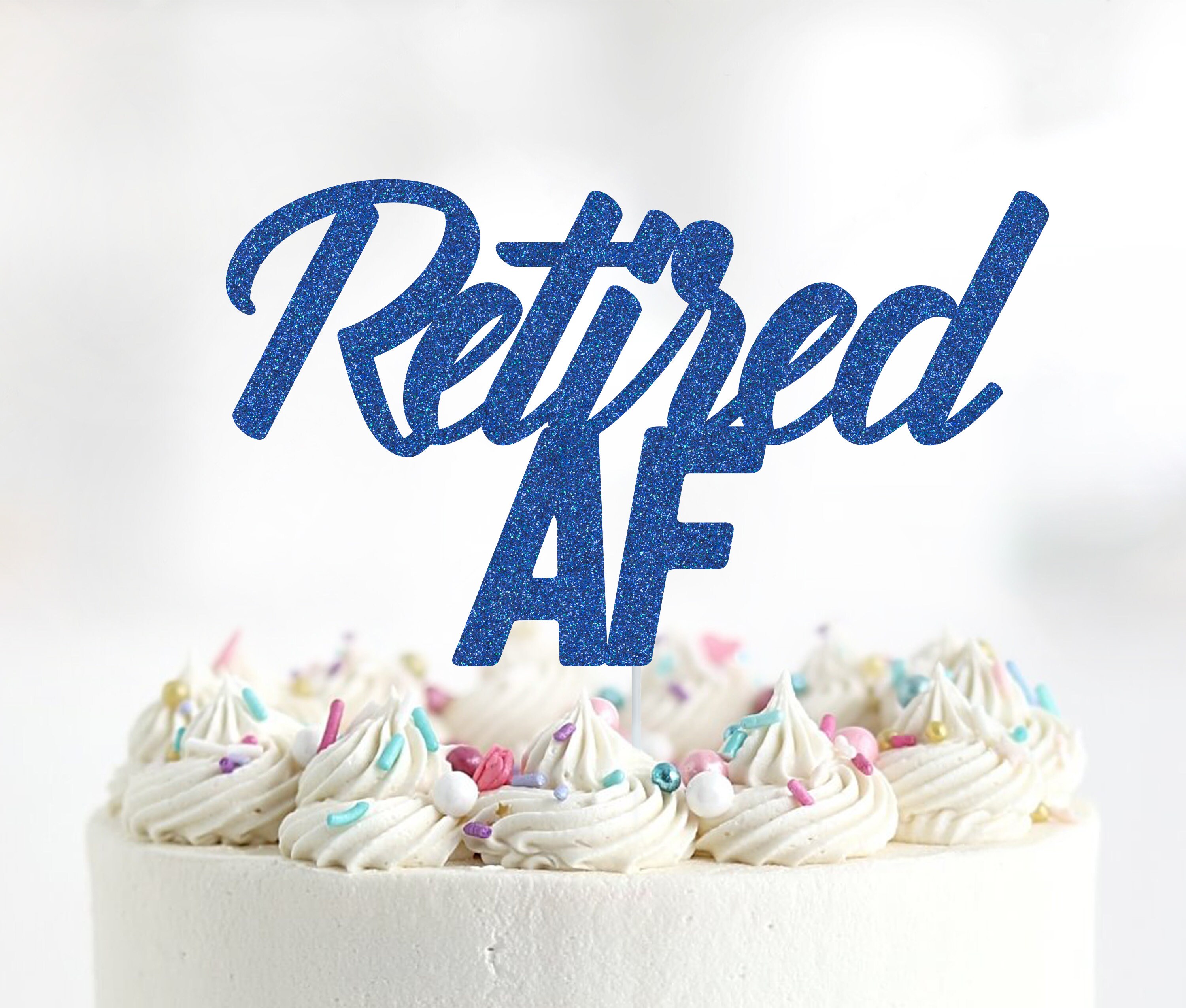 Retired AF Cake Topper Happy Retirement Cake Topper Finally - Etsy.de