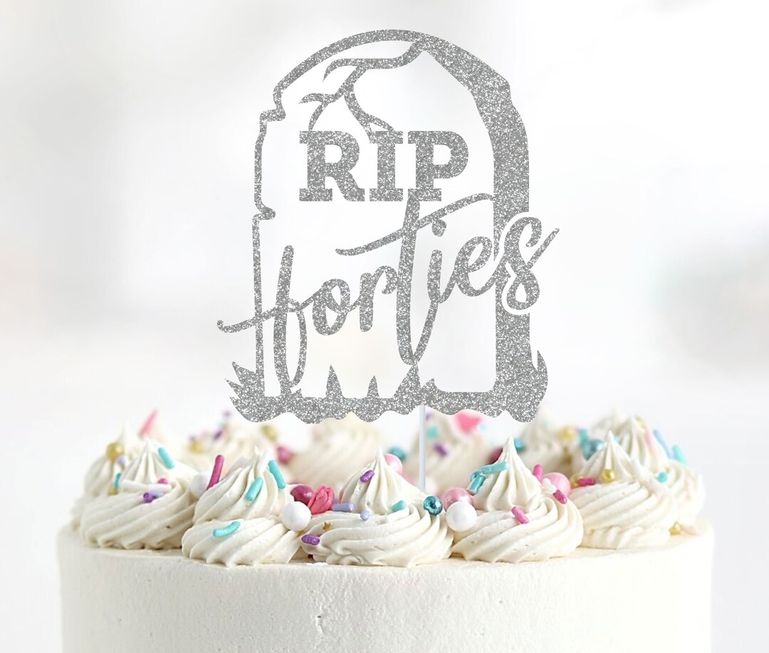 RIP Forties Glitter Cake Topper, 50th Birthday Decoration - Etsy