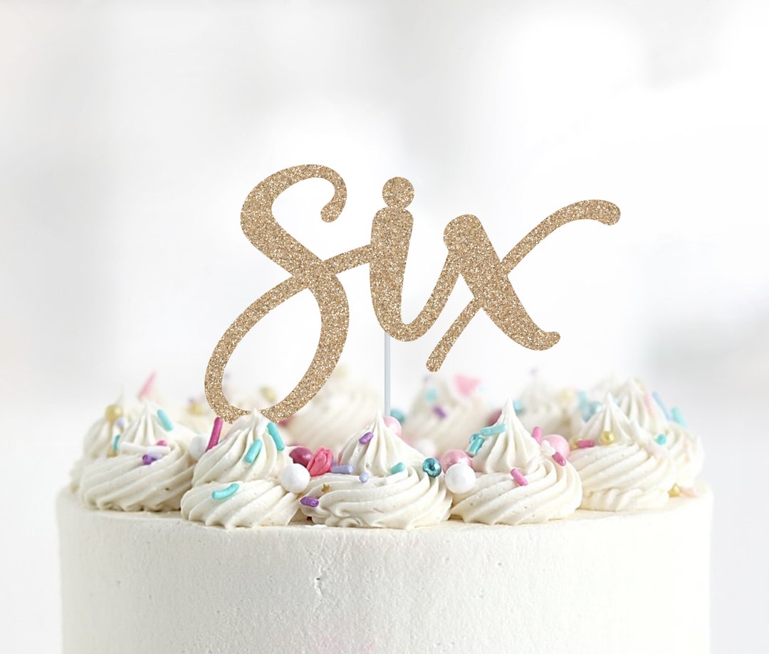 6 Cake Topper, Six Cake Topper, Age Cake Topper, Number Cake Topper ...