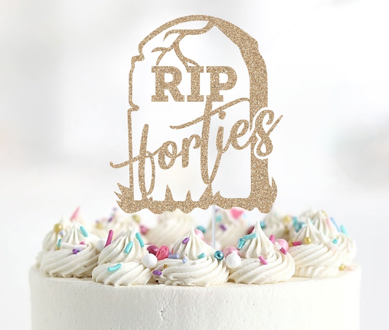 RIP Forties Cake Topper, RIP 40s, Death to My 40s, 50th Birthday ...