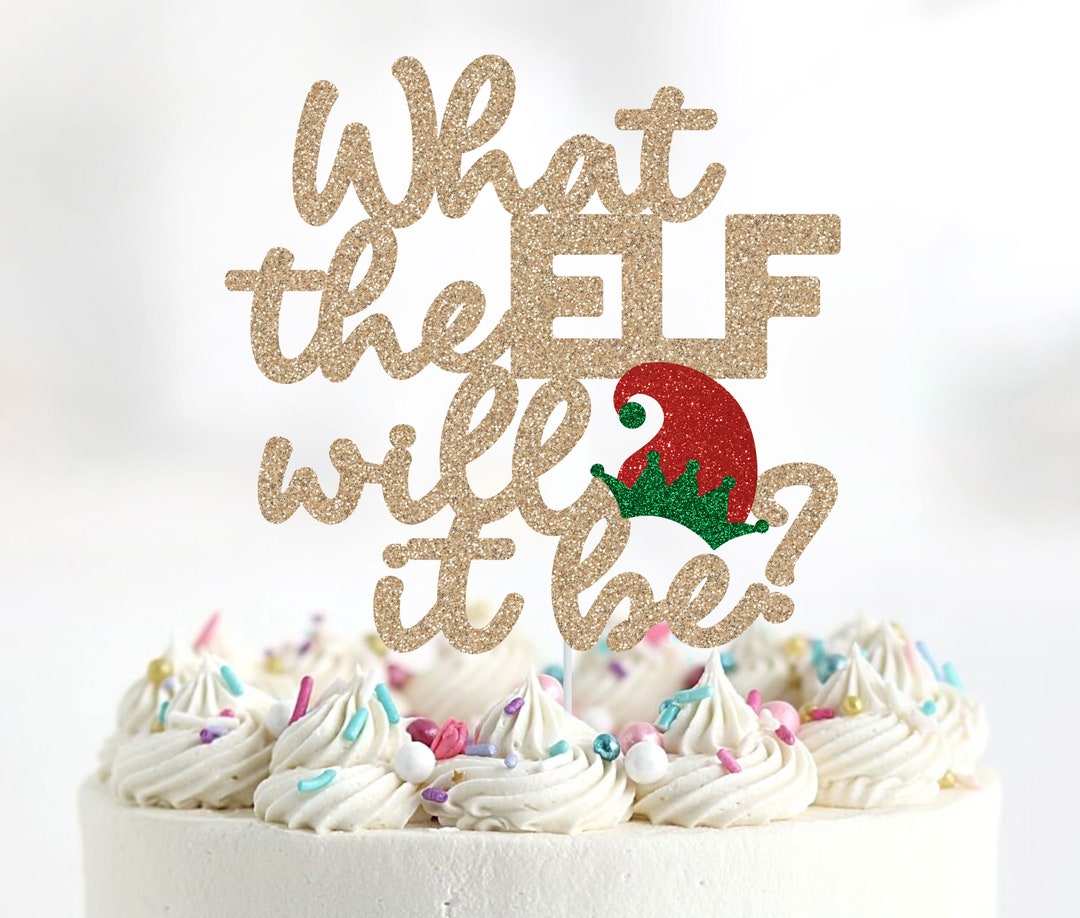 What the Elf Will It Be Cake Topper, Gender Reveal Cake Topper ...