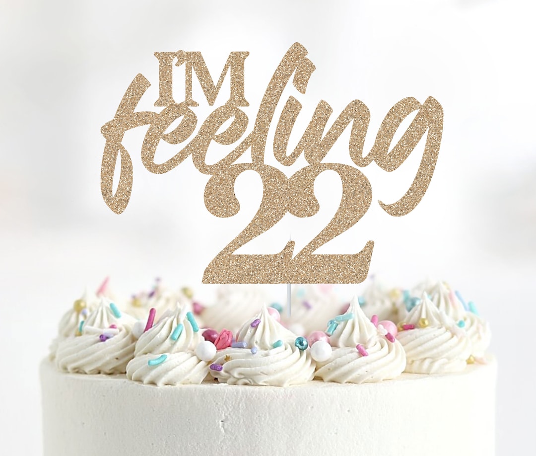 I'm Feeling 22 Cake Topper, Any Age, Custom, Taylor Theme, Red Theme Party, Swift Decorations ...