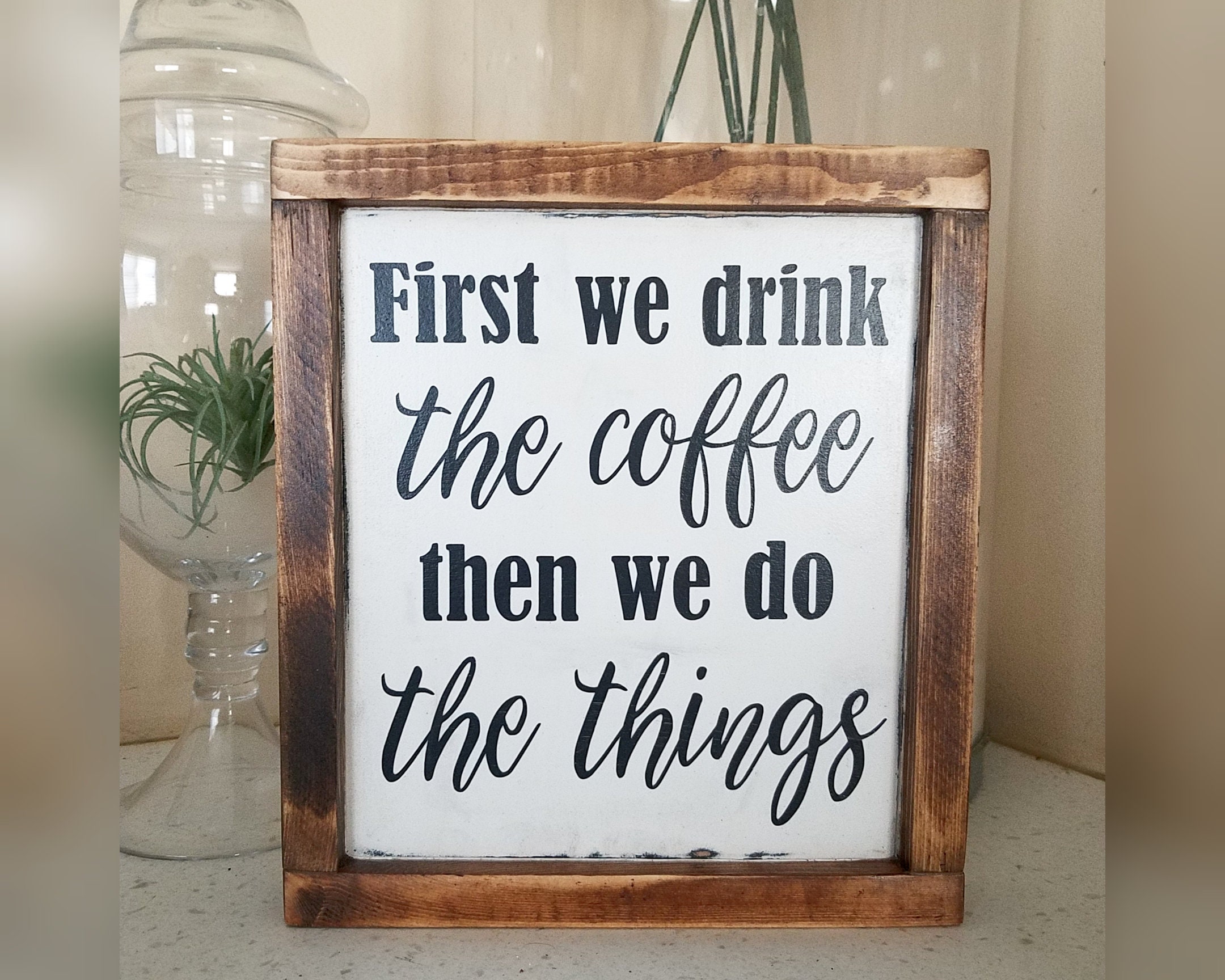 First We Drink the Coffee, Then We Do the Things, Modern Urban ...