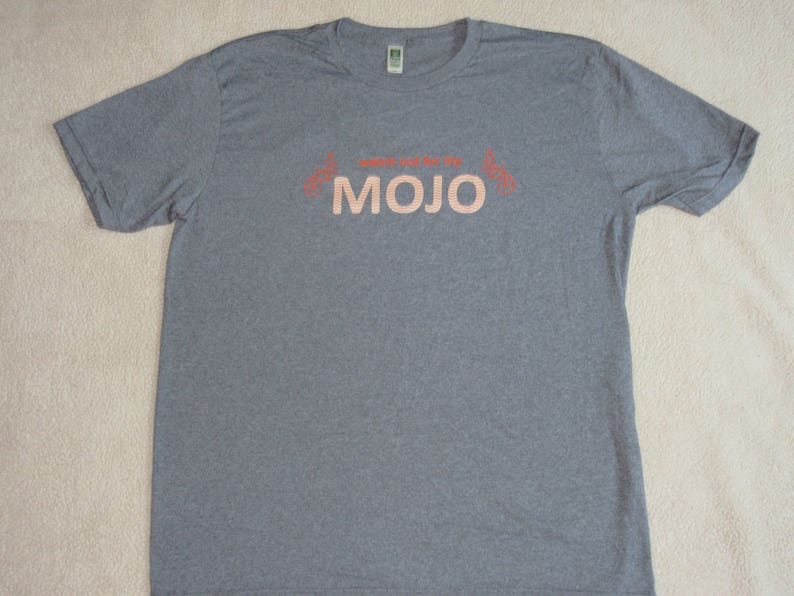 Watch Out for My MOJO - Unisex 100% Recycled T-shirt - Etsy