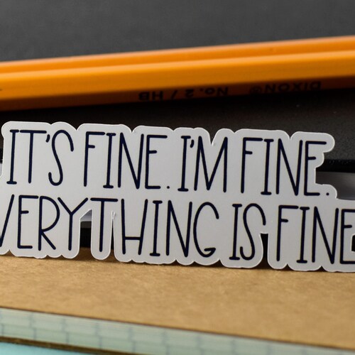 Everything is Fine Sticker Best Friend Gift Laptop Sticker | Etsy