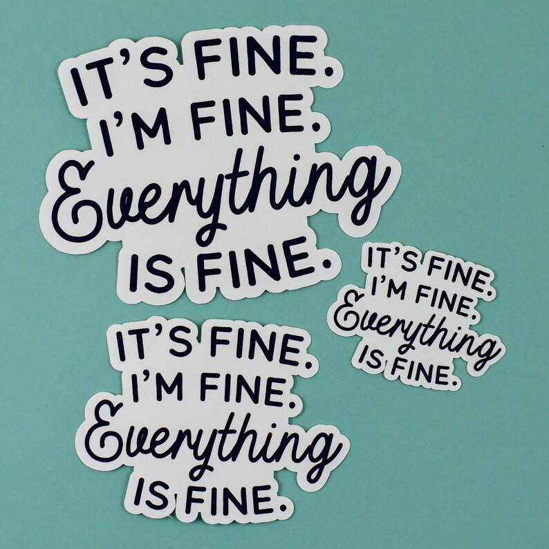 Everything is Fine Sticker, Best Friend Gift, Laptop Sticker - Etsy