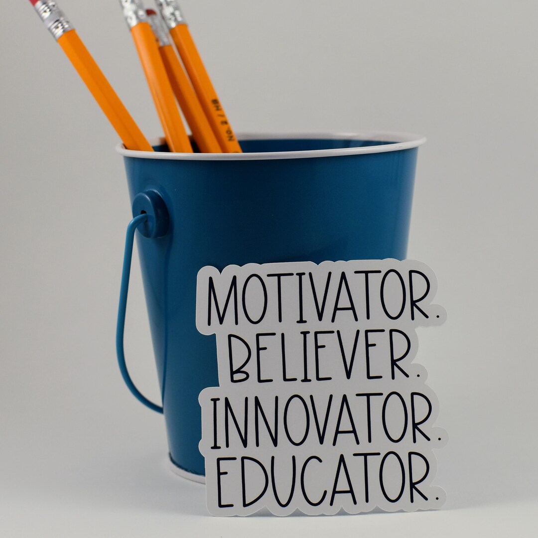 Teacher Appreciation Sticker, Motivator, Believer, Innovator, Educator ...