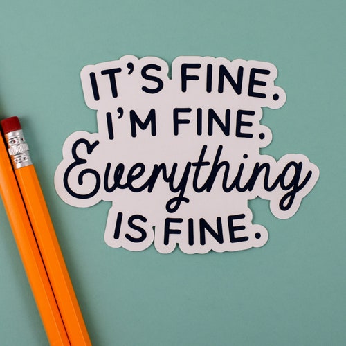Everything is Fine Sticker Best Friend Gift Laptop Stickers - Etsy