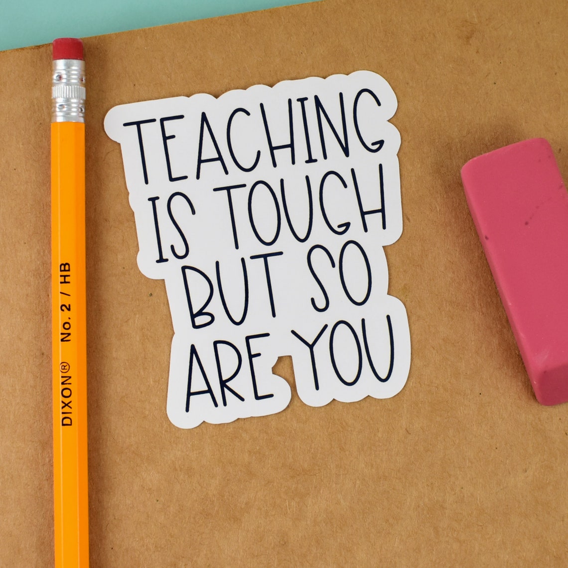 Teaching is Tough but so Are You Teacher Gift Vinyl Sticker | Etsy