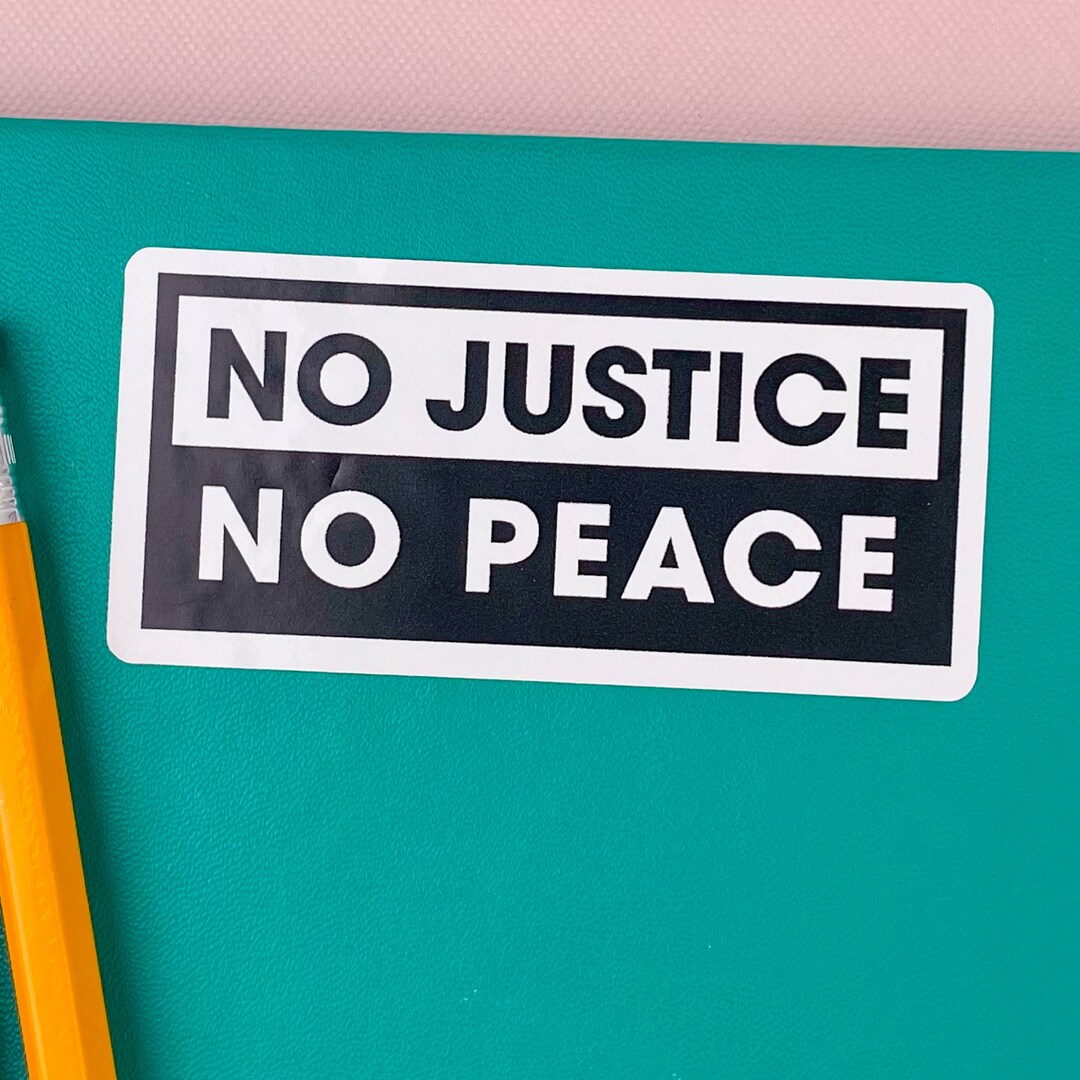 Social Justice Stickers, No Justice - No Peace, Bumper Stickers - Etsy
