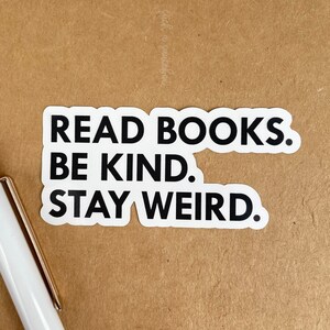 Reading Stickers, Read Books. Be Kind. Stay Weird., Laptop Stickers - Etsy