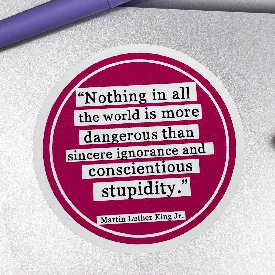 Laptop Stickers, Martin Luther King Jr., Nothing More Dangerous Than ...