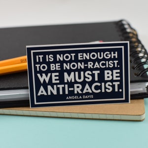 We Must Be Anti-racist Quote, Anti-racism Sticker, Social Justice ...