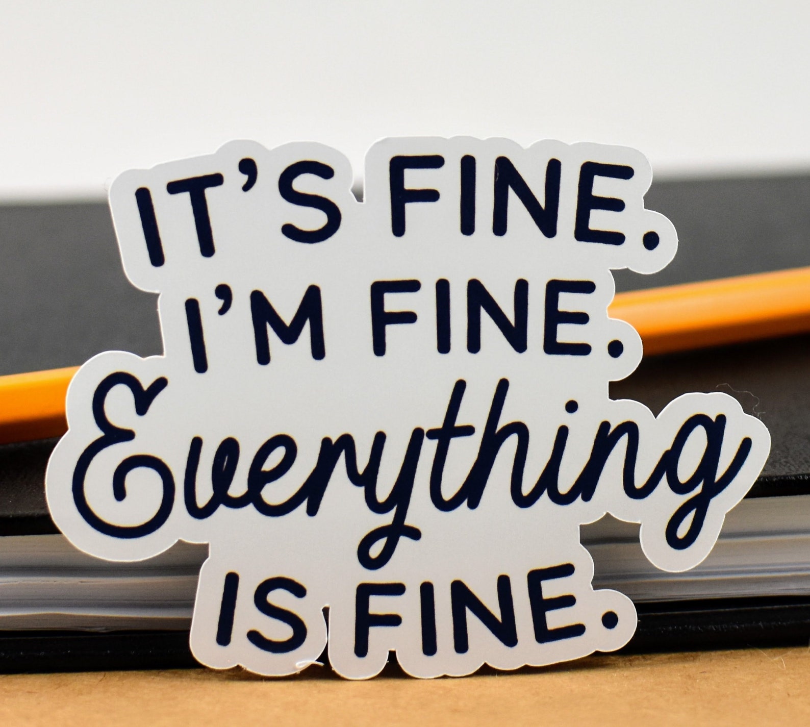 Everything is Fine Sticker Best Friend Gift Laptop Sticker | Etsy