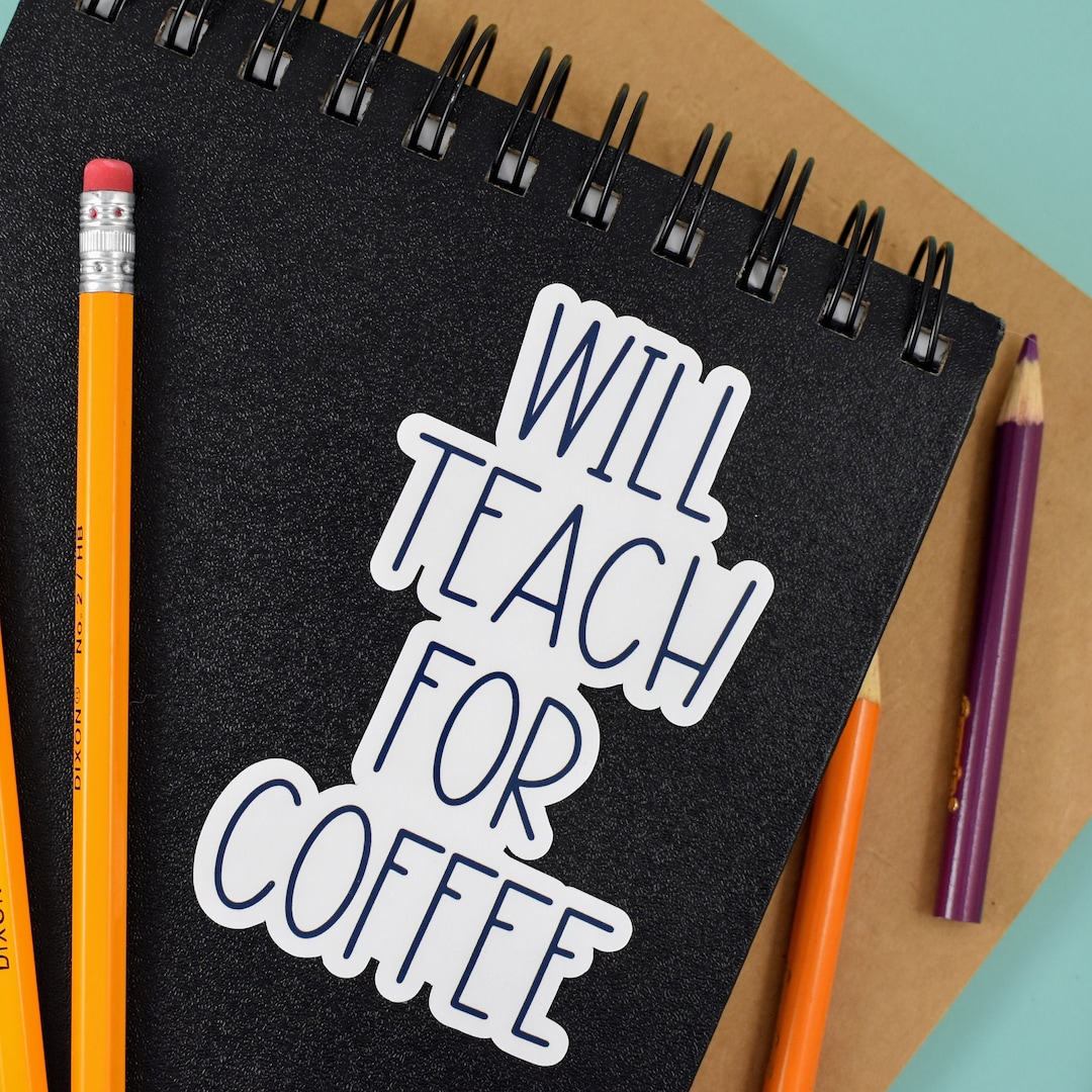 Custom Teacher Stickers, Will Teach for Coffee, Personalized Gifts - Etsy