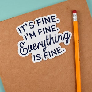 Everything is Fine Sticker, Best Friend Gift, Laptop Stickers - Etsy
