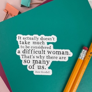 Funny Stickers, Difficult Woman, Best Friend Gifts, Jane Goodall Quote ...