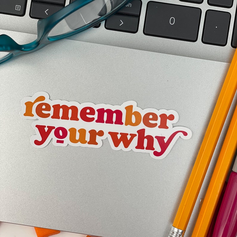Laptop Stickers, Remember Your Why, Gifts for Teachers - Etsy