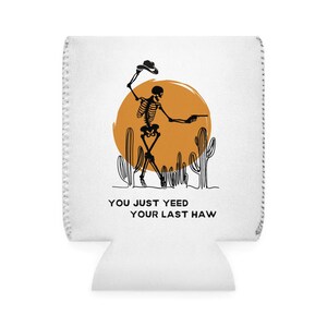 Cowboy Skeleton Funny Western Beer Coozie Can Cooler Sleeve Bachelor ...