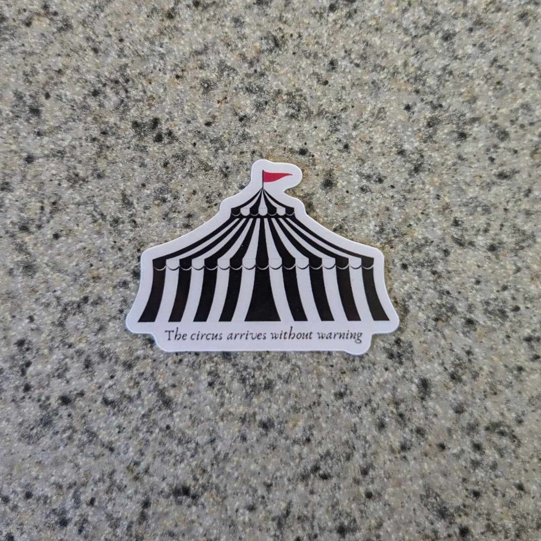 The Circus Arrives Without Warning Sticker | the Night Circus - Etsy