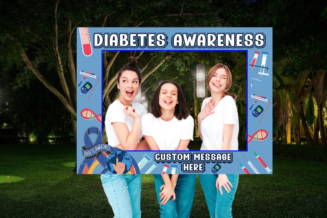 Diabetes Awareness, Photo Booth Selfie Frame, Custom Message, DIY Party ...