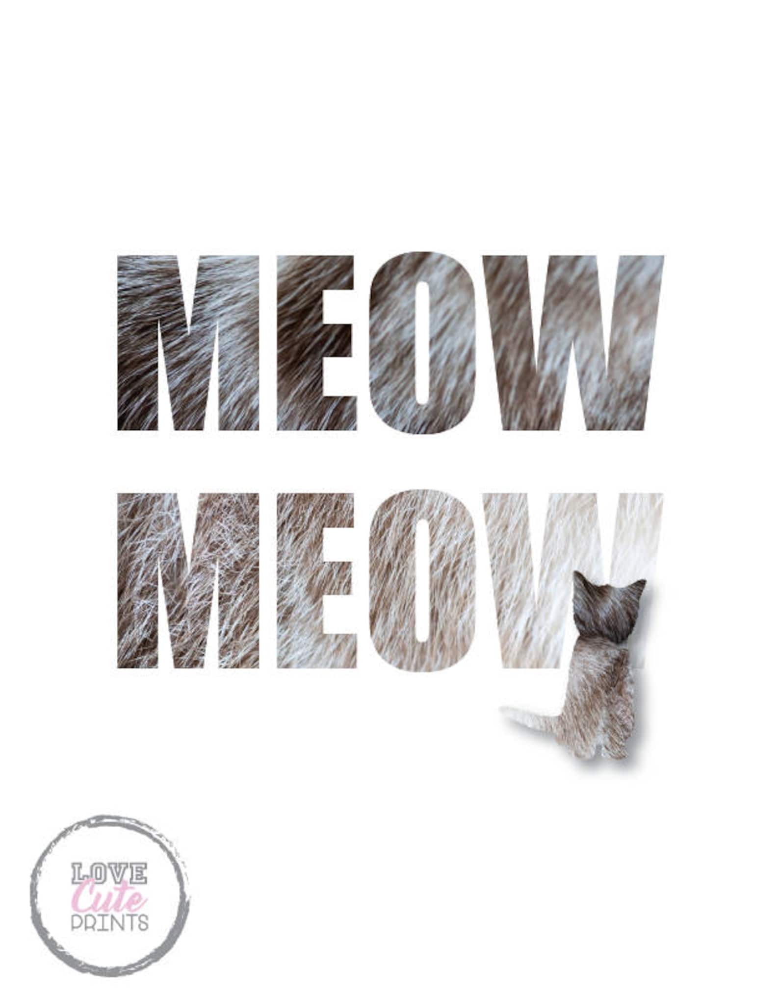 Printable Meow Meow Cat Poster, Kitty Cat Wall Decor, Gift for Kids ...