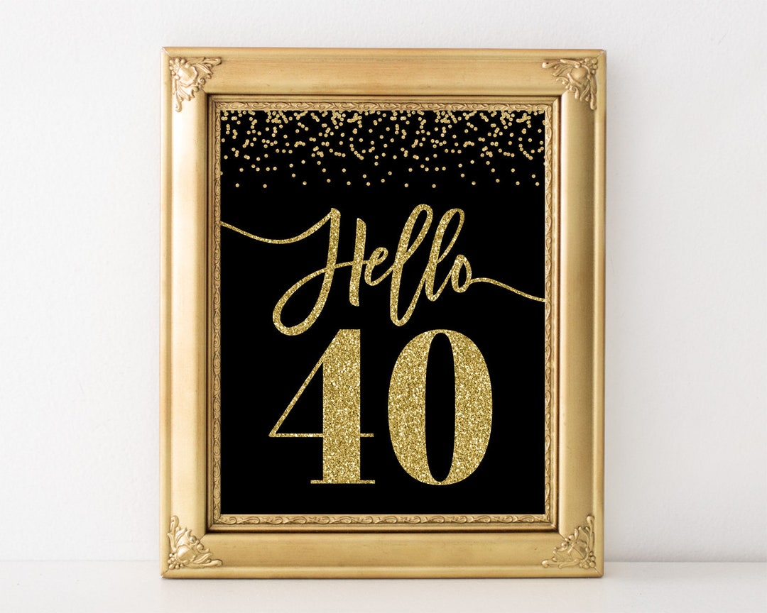 Hello 40 Sign 40th Birthday Sign Woman 40th Birthday Poster Printable ...