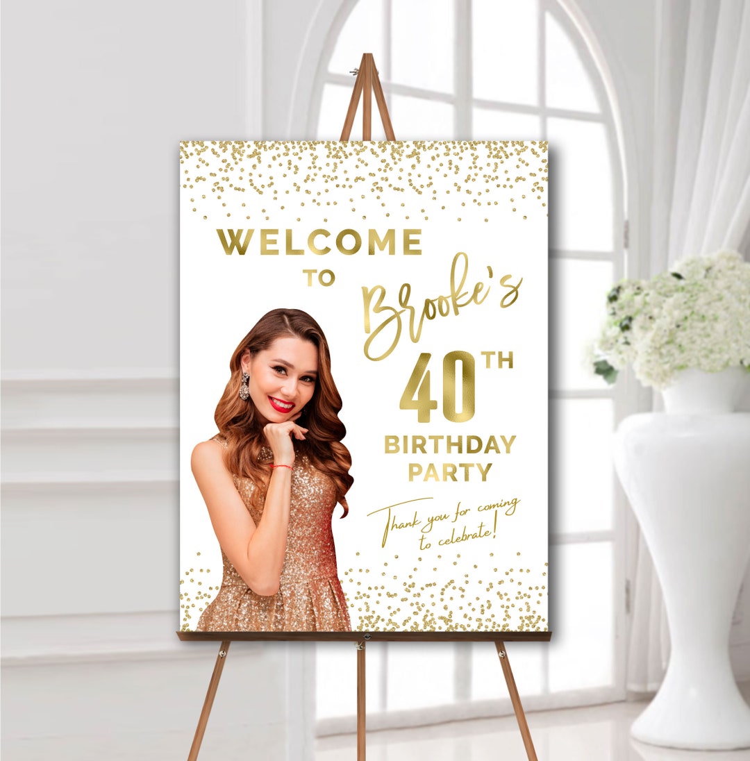 40th Birthday Party Welcome Sign With Photo, Birthday Foam Board Poster ...