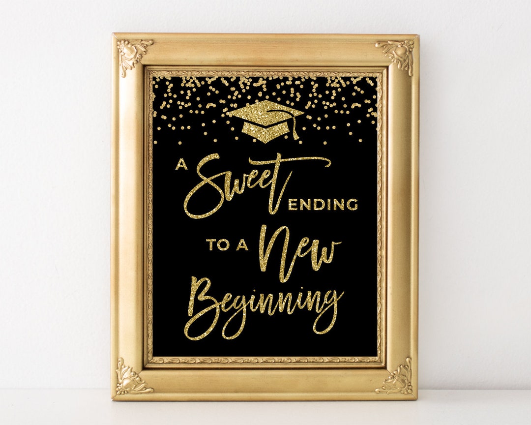 Sweet Ending to a New Beginning Graduation Sign Black and Gold Sweet ...