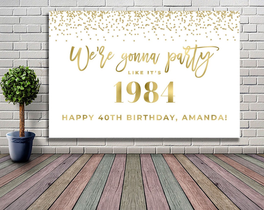 Party Like Its 1984 Sign, Happy Birthday Banner, 40th Birthday ...