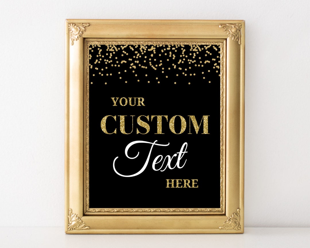 Custom Sign Black Gold Custom Sign Printable Custom Text Sign Custom ...
