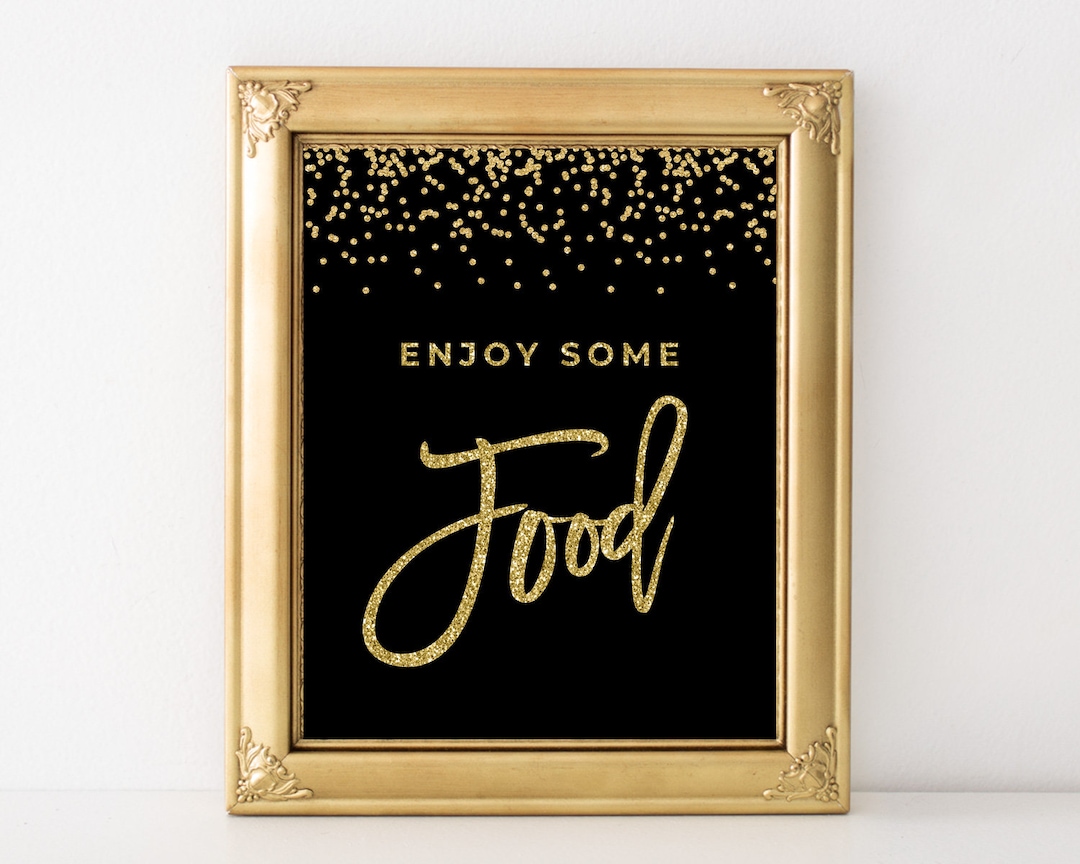 Enjoy Some Food Sign Printable Birthday Signs Black and Gold Birthday ...