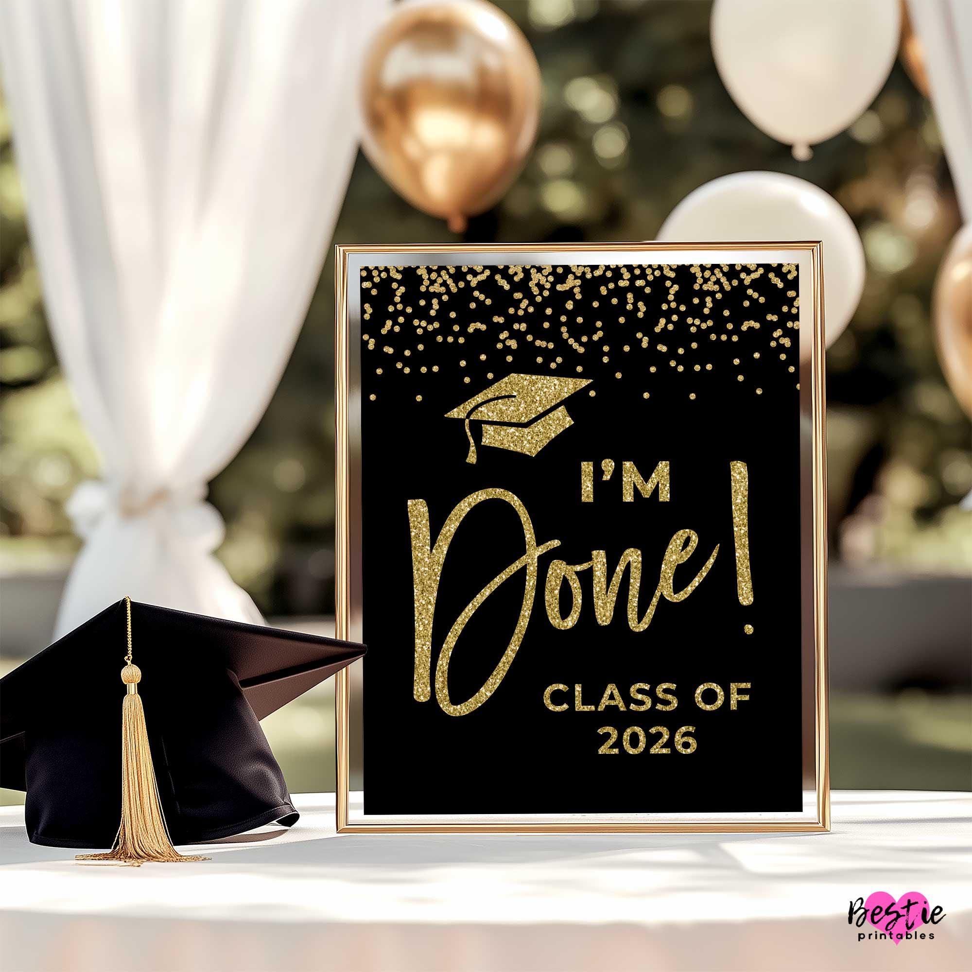 I'm Done Sign, Class of 2026 Printable, Graduation Party Decor Black ...