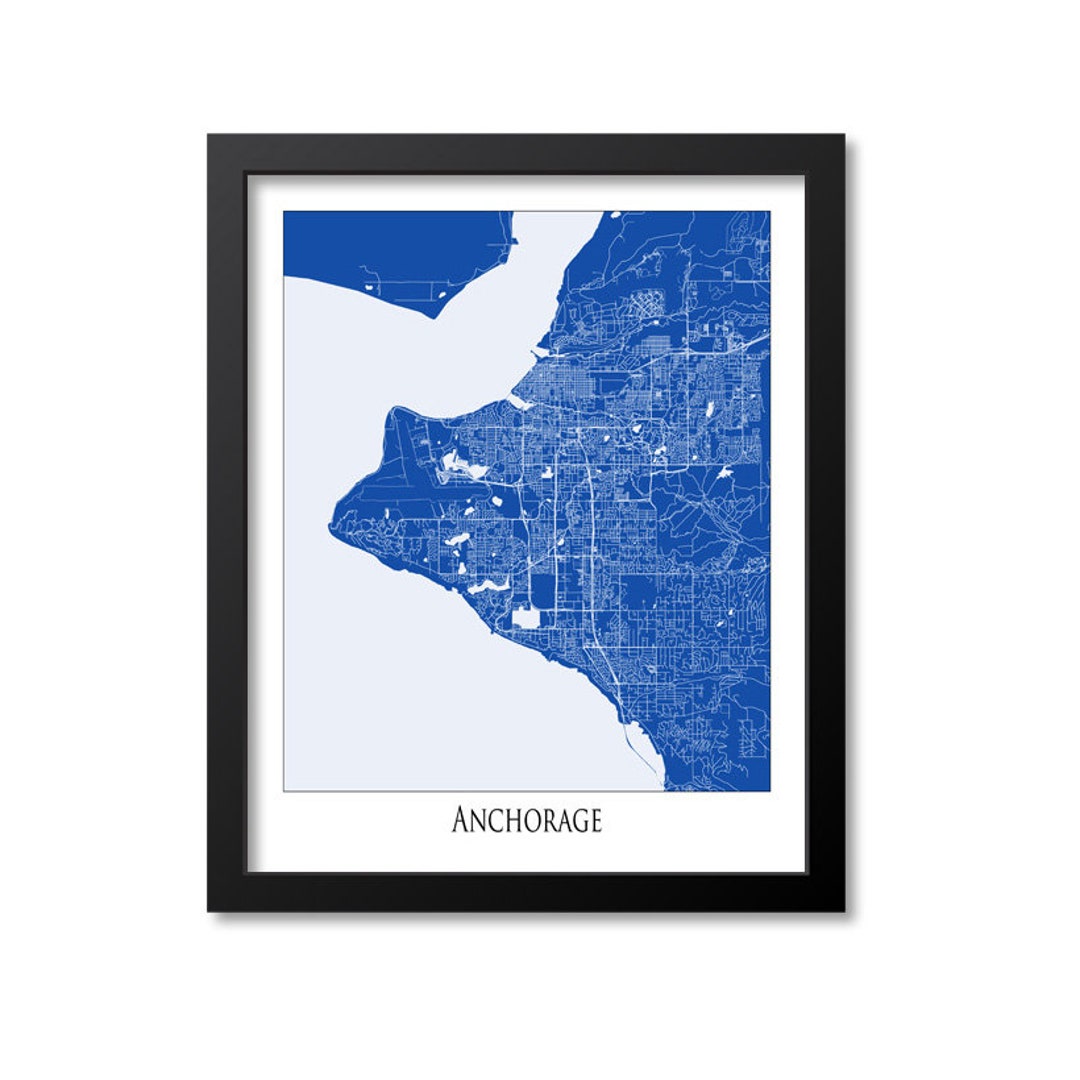 Anchorage Map Print Poster Wall Art, Alaska Gift, Anchorage City Map ...